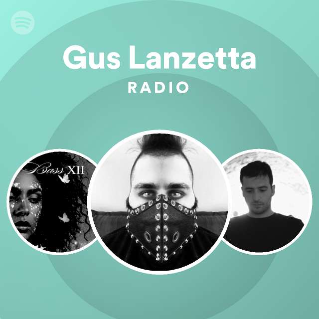 Gus Lanzetta Radio - playlist by Spotify | Spotify