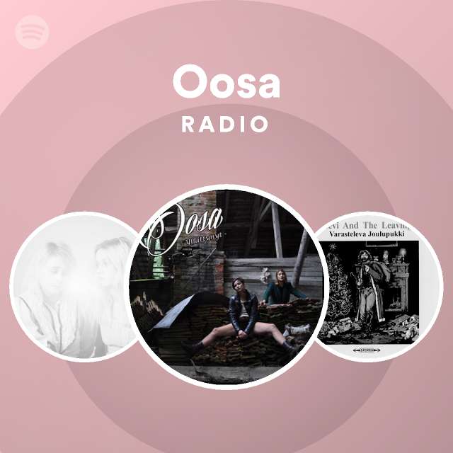 Oosa Radio | Spotify Playlist