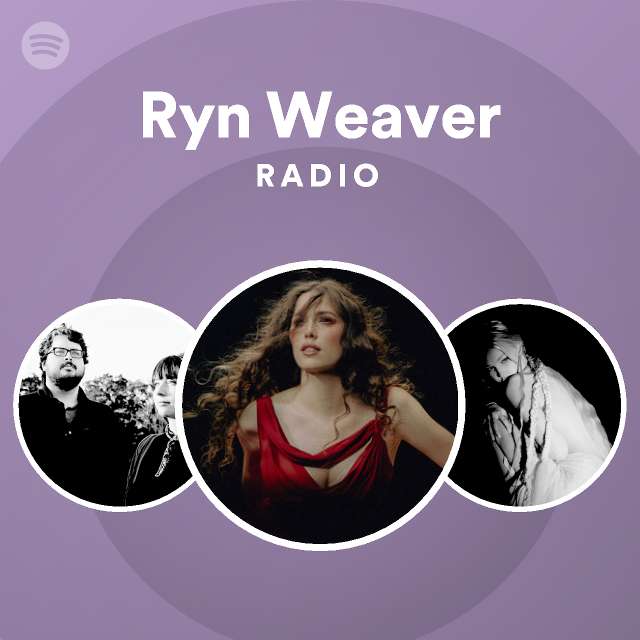 Ryn Weaver | Spotify