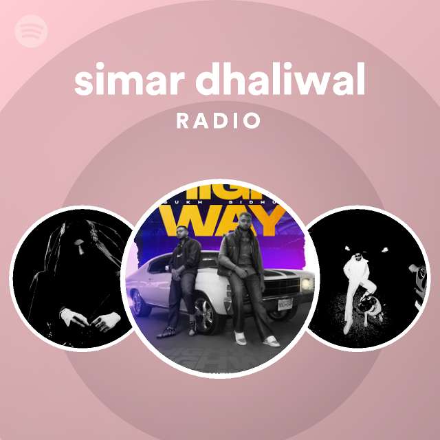 simar dhaliwal Radio - playlist by Spotify | Spotify