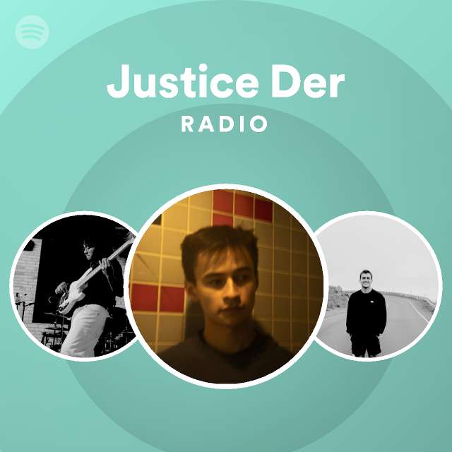 Justice Der | Spotify