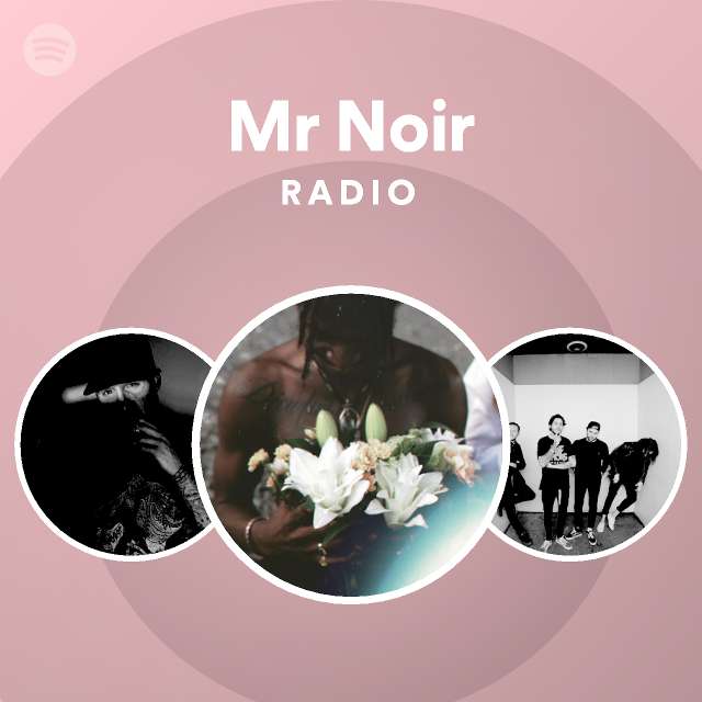Mr Noir Radio - playlist by Spotify | Spotify