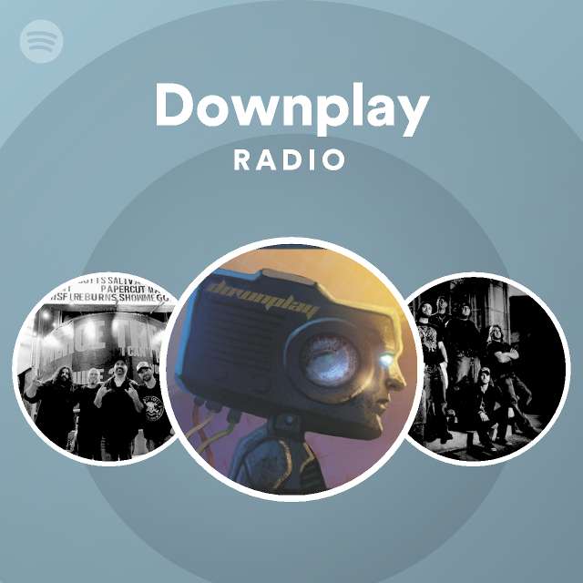 Downplay | Spotify