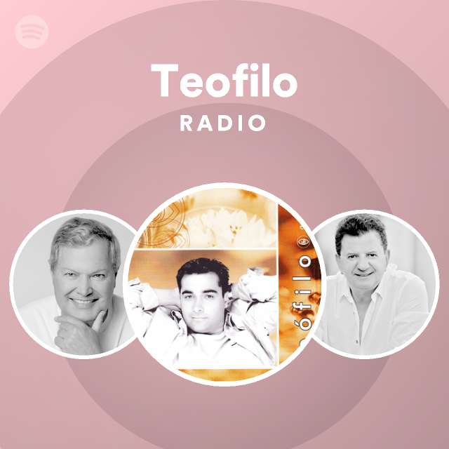 Teofilo Radio | Spotify Playlist