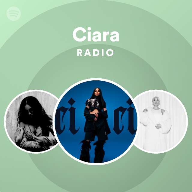 Ciara Radio - playlist by Spotify | Spotify