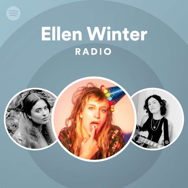 Ellen Winter Radio - playlist by Spotify | Spotify