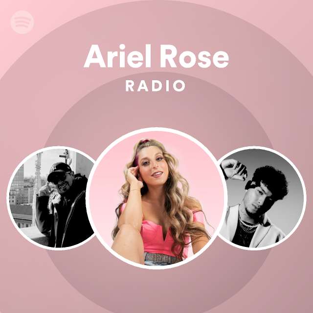 Ariel Rose Radio | Spotify Playlist