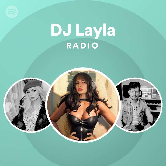 DJ Layla | Spotify