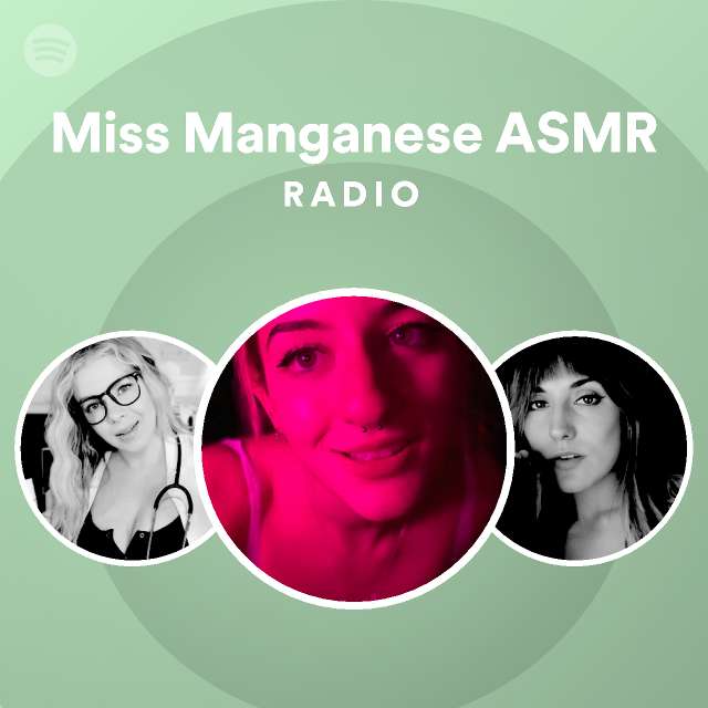 Miss Manganese ASMR Radio | Spotify Playlist