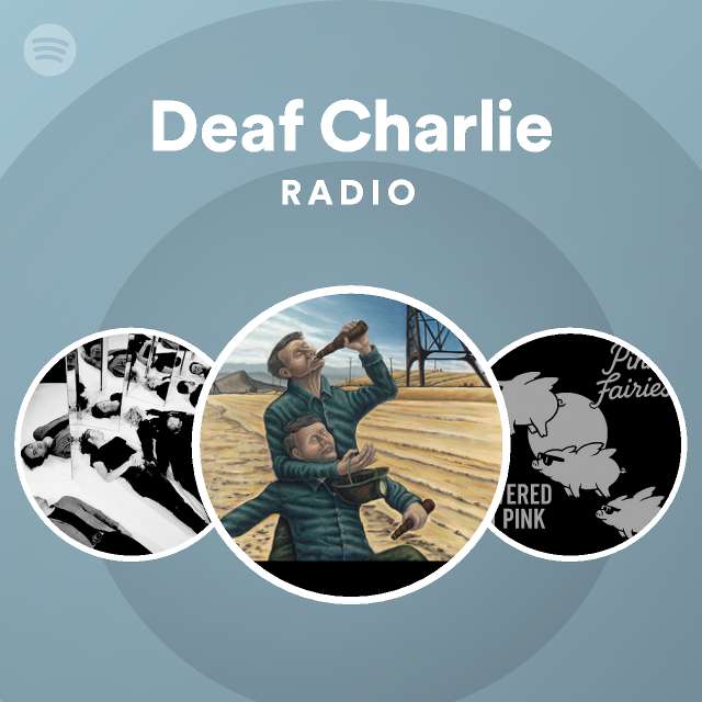 Deaf Charlie Radio - playlist by Spotify | Spotify
