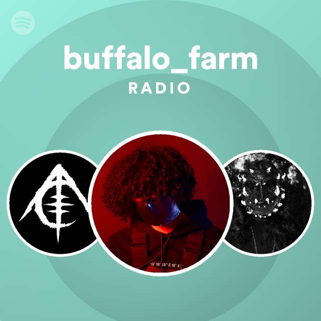 buffalo_farm Radio - playlist by Spotify | Spotify
