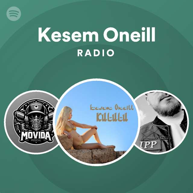 Kesem Oneill Radio - playlist by Spotify | Spotify