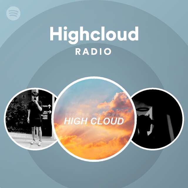 Highcloud Radio - playlist by Spotify | Spotify