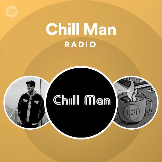 Chill Man Radio | Spotify Playlist