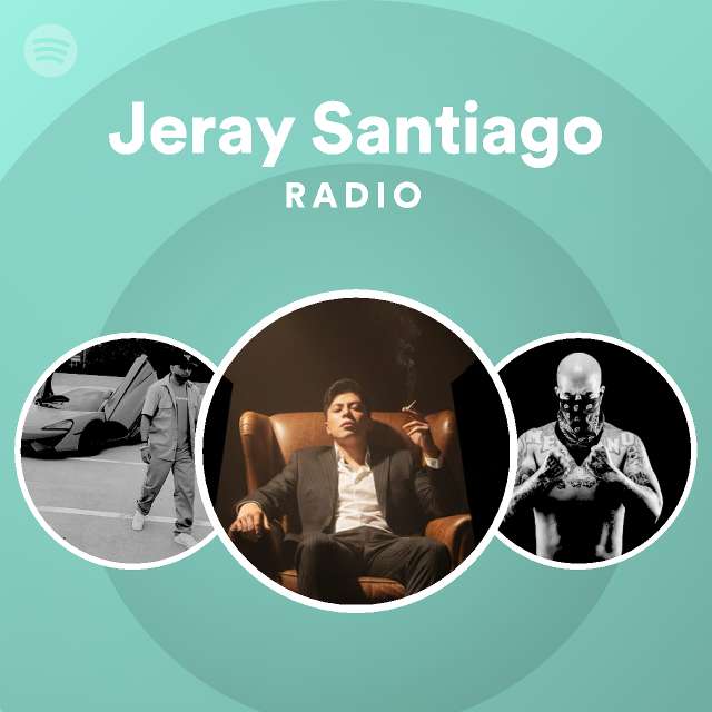 Jeray Santiago Radio - playlist by Spotify | Spotify