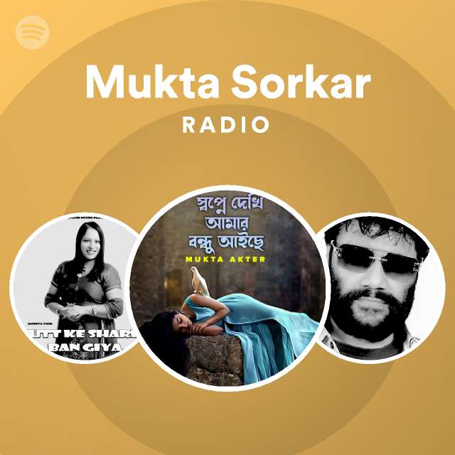 Mukta Sorkar Radio - playlist by Spotify | Spotify