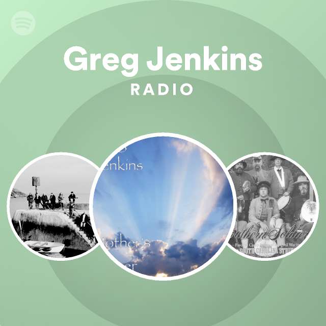 Greg Jenkins Radio | Spotify Playlist
