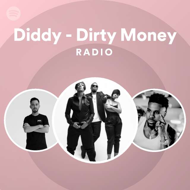 Diddy - Dirty Money | Spotify - Listen Free