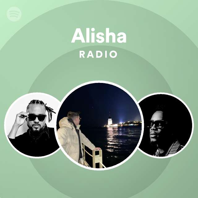 Alisha Radio - playlist by Spotify | Spotify