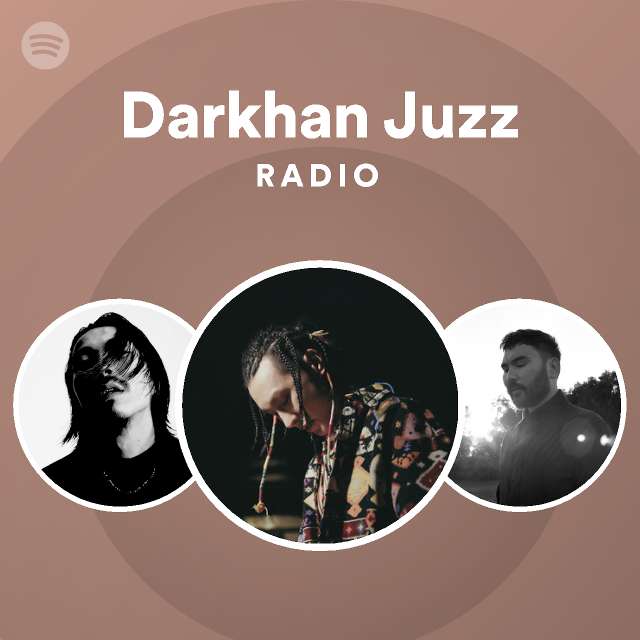 Darkhan Juzz Radio - playlist by Spotify | Spotify