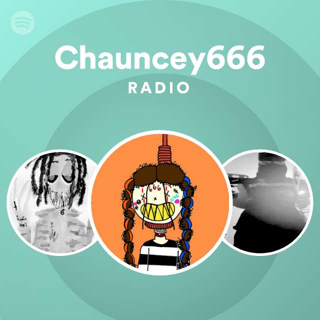 Chauncey666 | Spotify