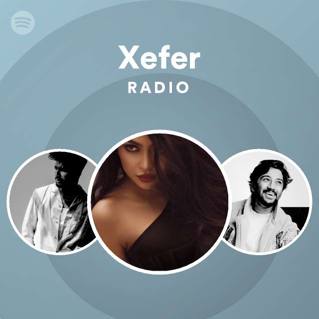Xefer Radio - playlist by Spotify | Spotify