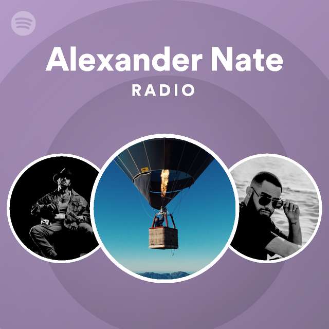 Alexander Nate Radio - playlist by Spotify | Spotify