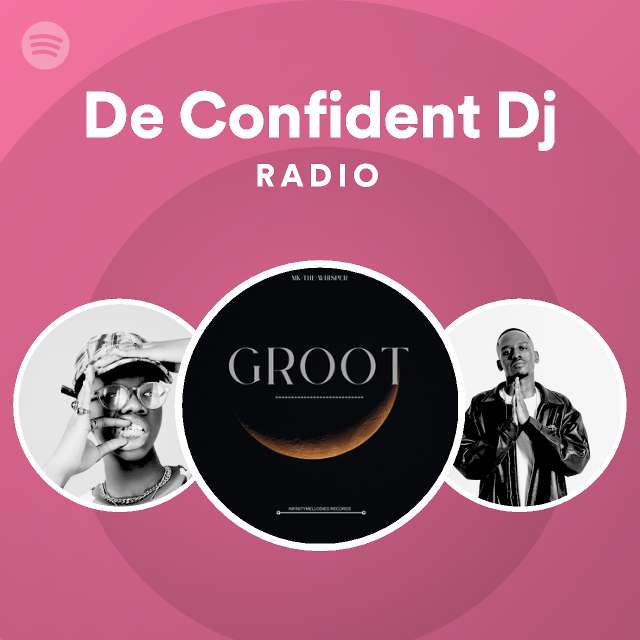 De Confident Dj Radio | Spotify Playlist