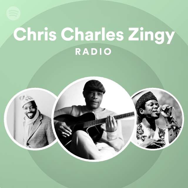 Chris Charles Zingy Radio | Spotify Playlist