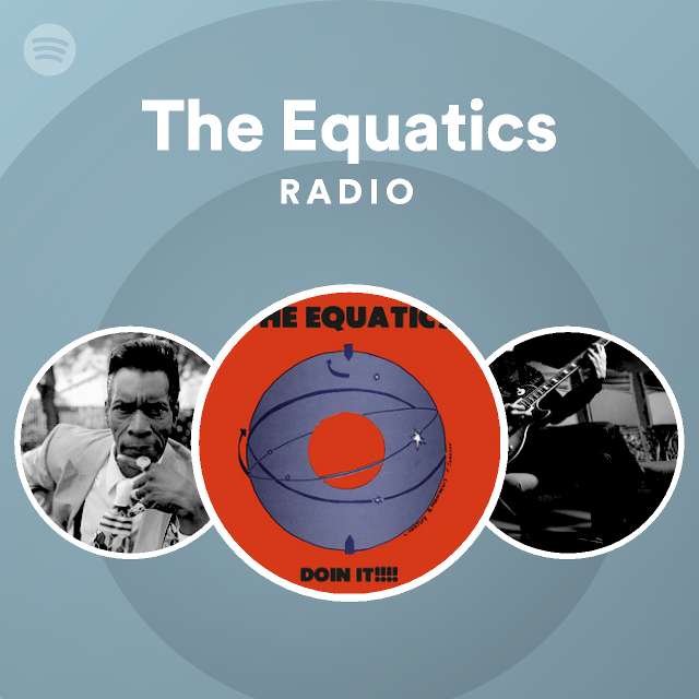 The Equatics Radio - playlist by Spotify | Spotify