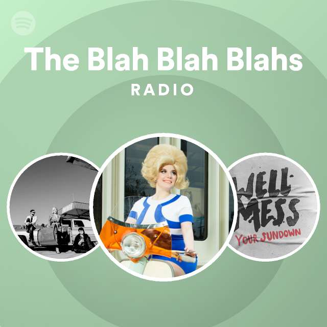 The Blah Blah Blahs | Spotify