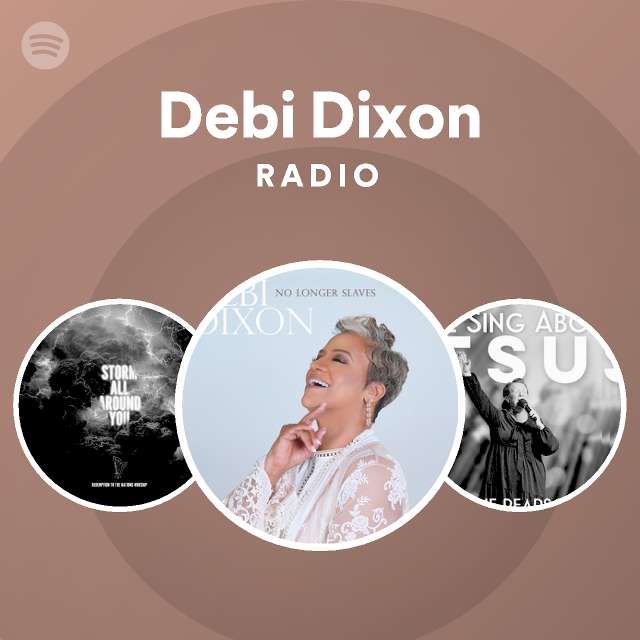 Debi Dixon Radio | Spotify Playlist