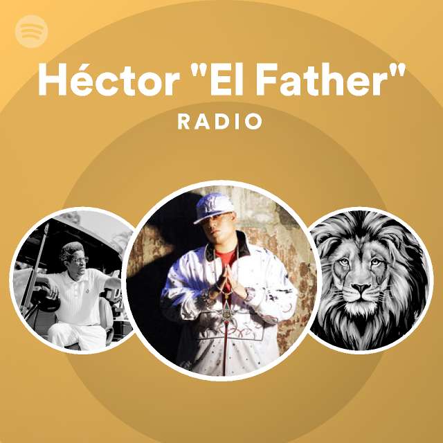 Héctor "El Father" | Spotify
