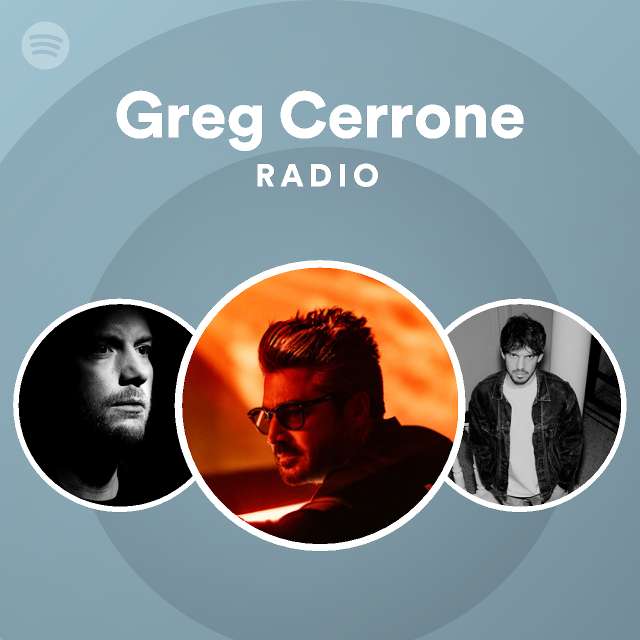 Greg Cerrone Radio | Spotify Playlist