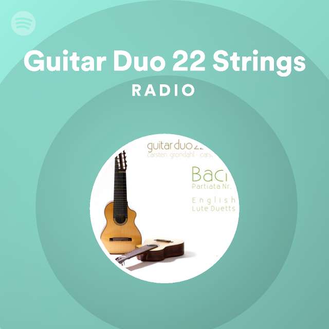 Guitar Duo 22 Strings Radio | Spotify Playlist