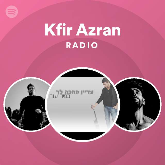 Kfir Azran Radio | Spotify Playlist