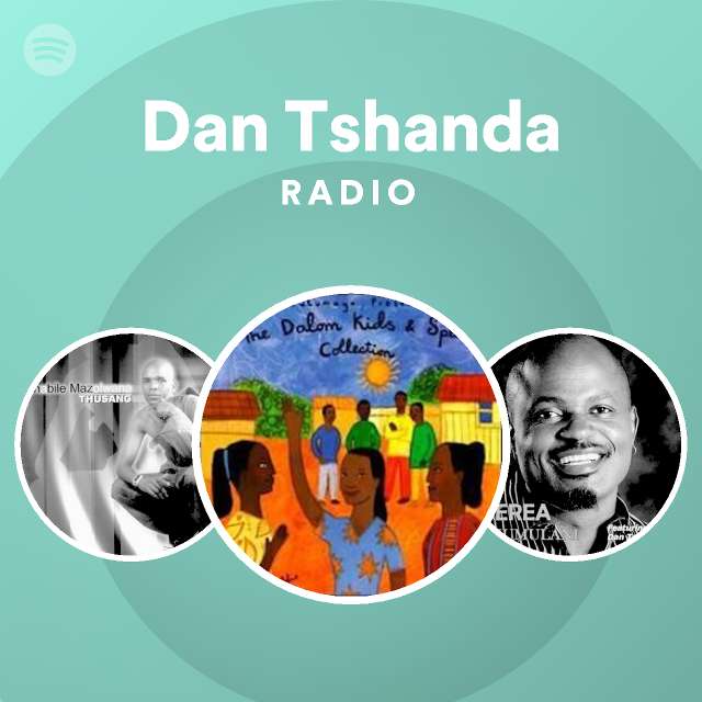 Dan Tshanda Radio - playlist by Spotify | Spotify