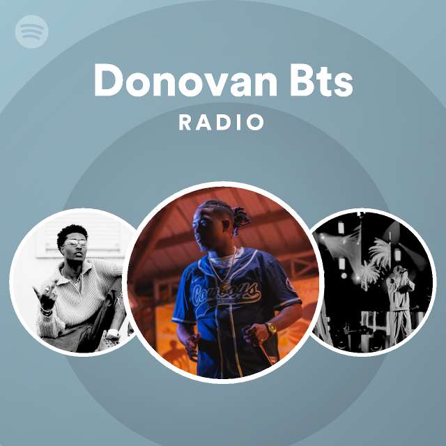 Donovan Bts Radio - playlist by Spotify | Spotify