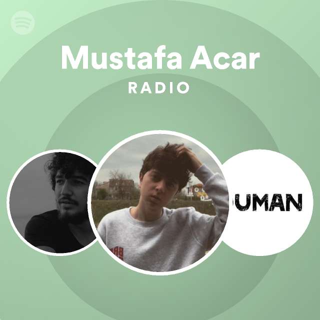 Mustafa Acar Radio - playlist by Spotify | Spotify