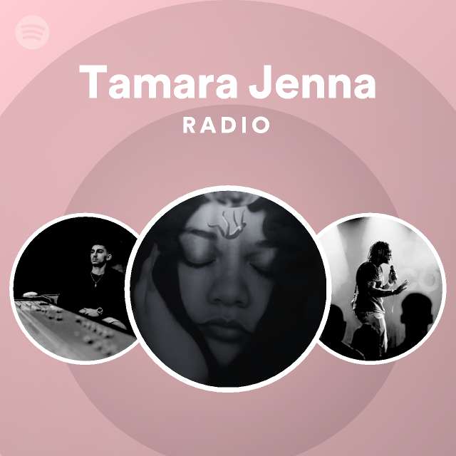 Tamara Jenna Radio - playlist by Spotify | Spotify