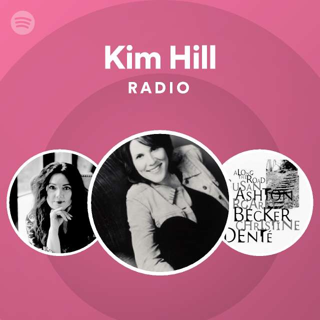 Kim Hill | Spotify - Listen Free