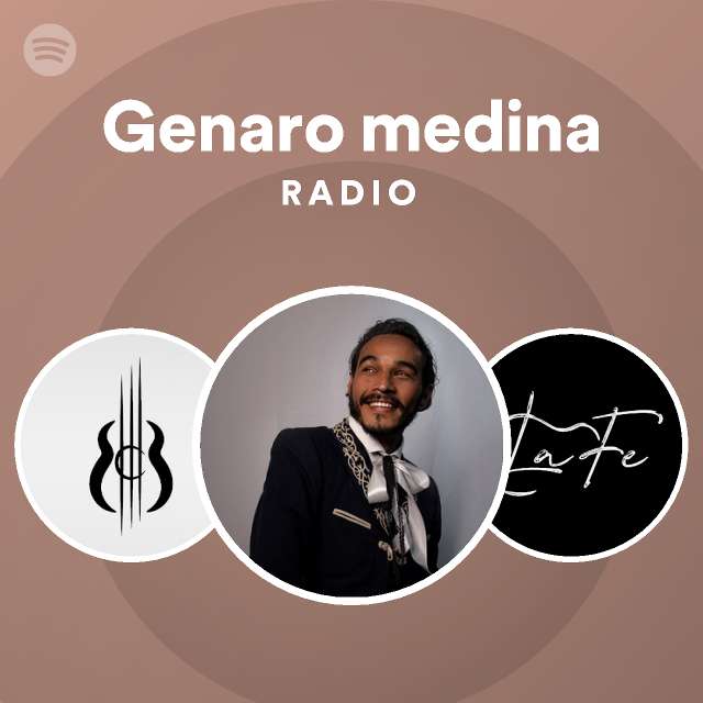 Genaro medina Radio | Spotify Playlist
