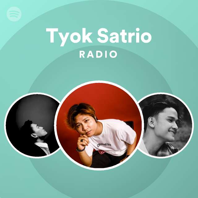 Tyok Satrio Radio - playlist by Spotify | Spotify