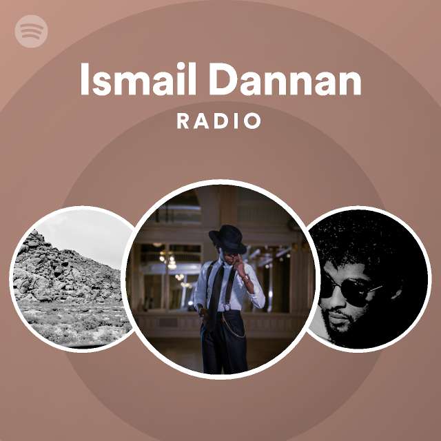 Ismail Dannan Radio | Spotify Playlist