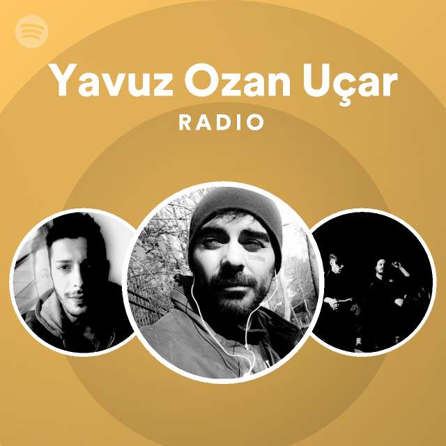 Yavuz Ozan Uçar Radio | Spotify Playlist