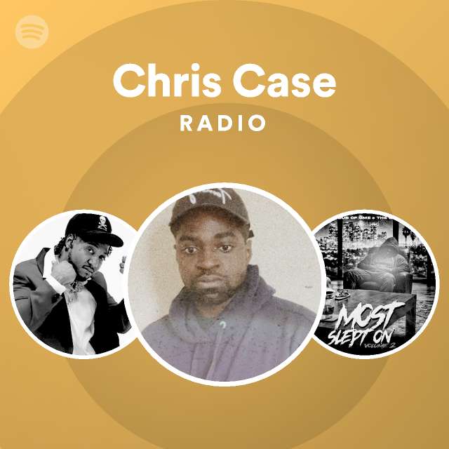 Chris Case Radio | Spotify Playlist