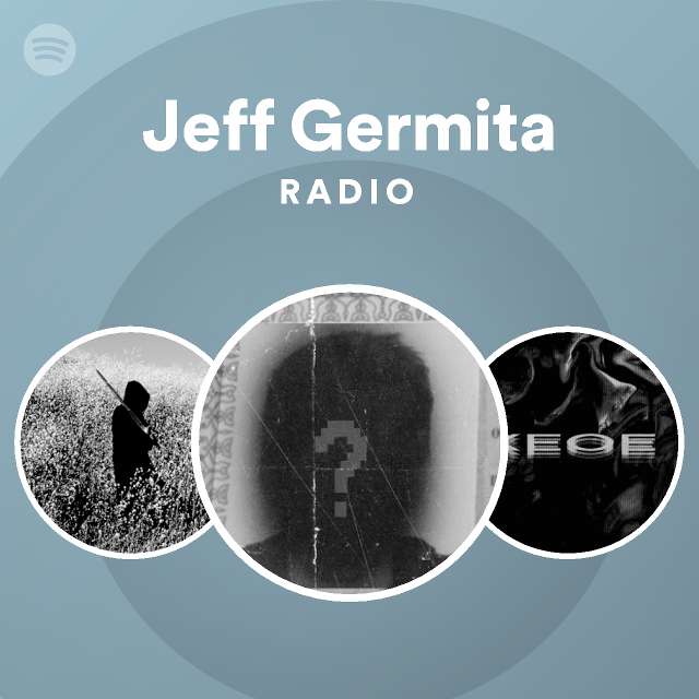 Jeff Germita Radio - playlist by Spotify | Spotify
