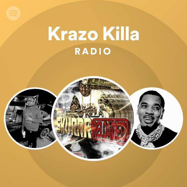 Krazo Killa Radio - playlist by Spotify | Spotify