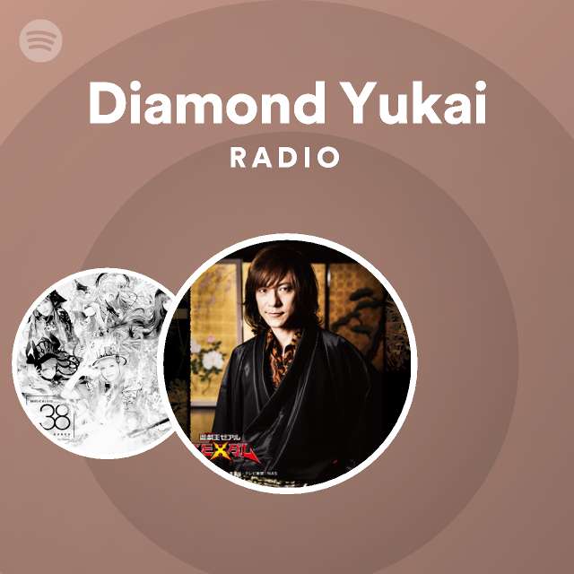 Diamond Yukai Radio - playlist by Spotify | Spotify