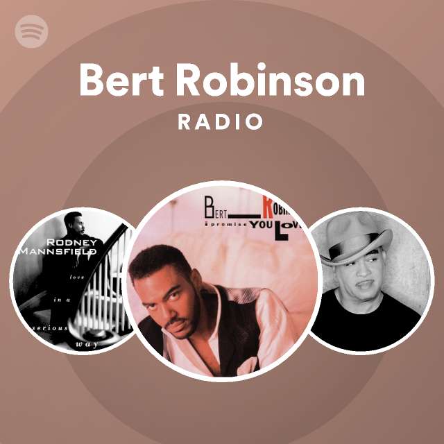 Bert Robinson Radio - playlist by Spotify | Spotify